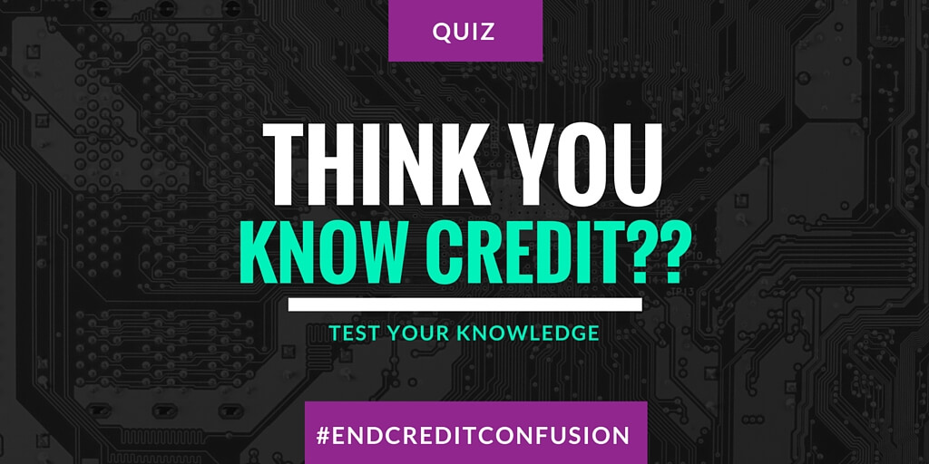QUIZ: How well do you really know your credit? | myFICO